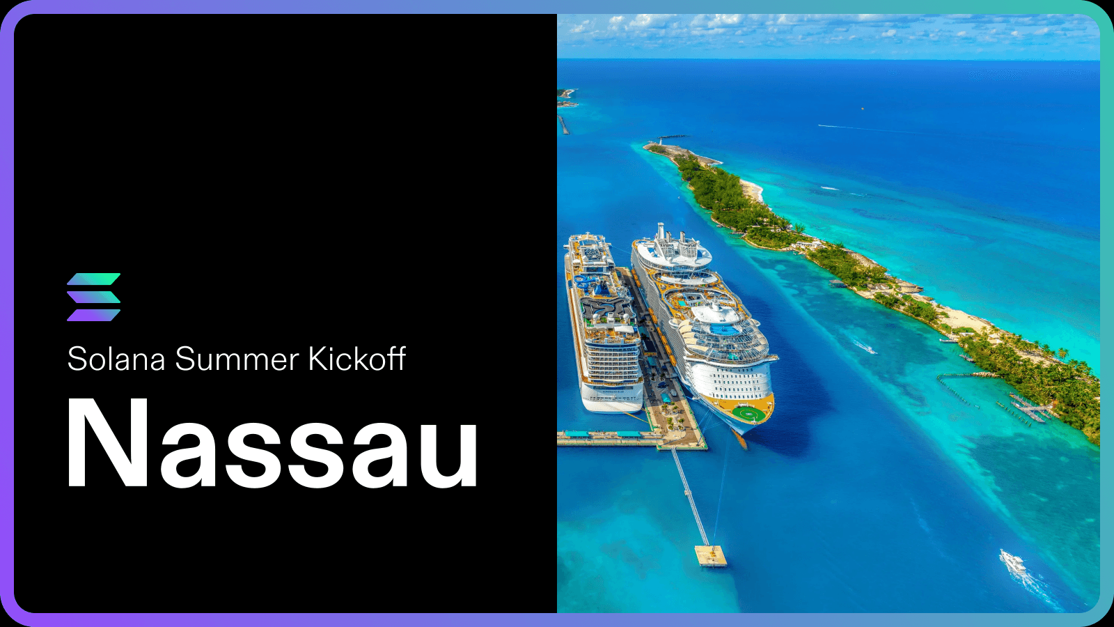 Solana Summer Kickoff: Nassau