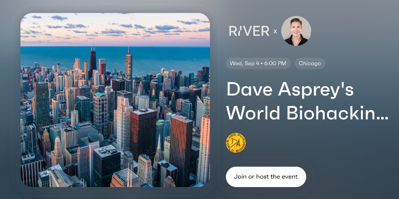 Dave Asprey's World Biohacking Day - Chicago