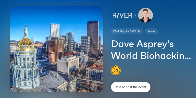 Dave Asprey's World Biohacking Day - Denver