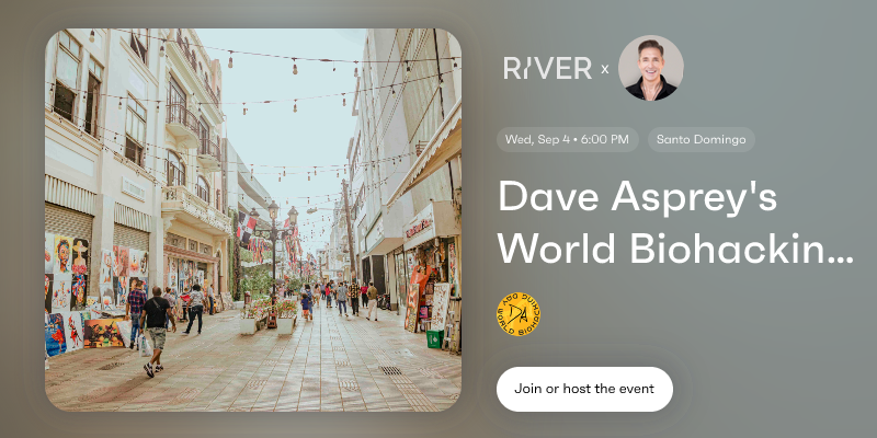 Dave Asprey's World Biohacking Day - Santo Domingo