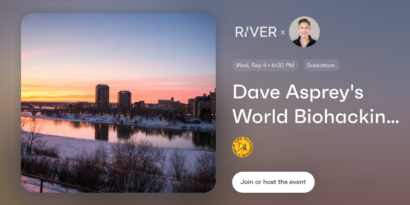 Dave Asprey's World Biohacking Day - Saskatoon