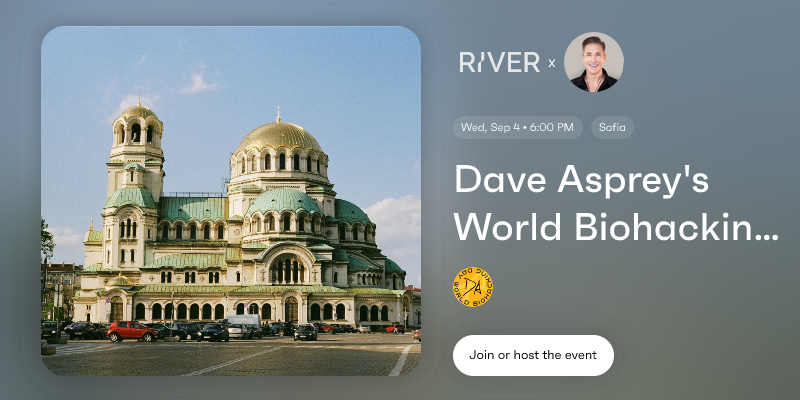 Dave Asprey's World Biohacking Day - Sofia