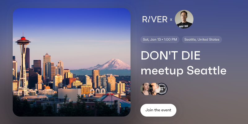 DON'T DIE meetup Seattle