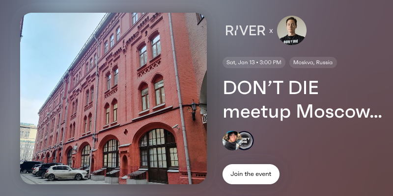 DON’T DIE meetup Moscow, Russia