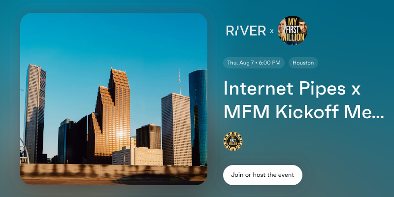 Internet Pipes x MFM Kickoff Meetup - Houston, TX