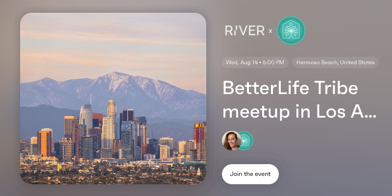 BetterLife Tribe meetup in Los Angeles