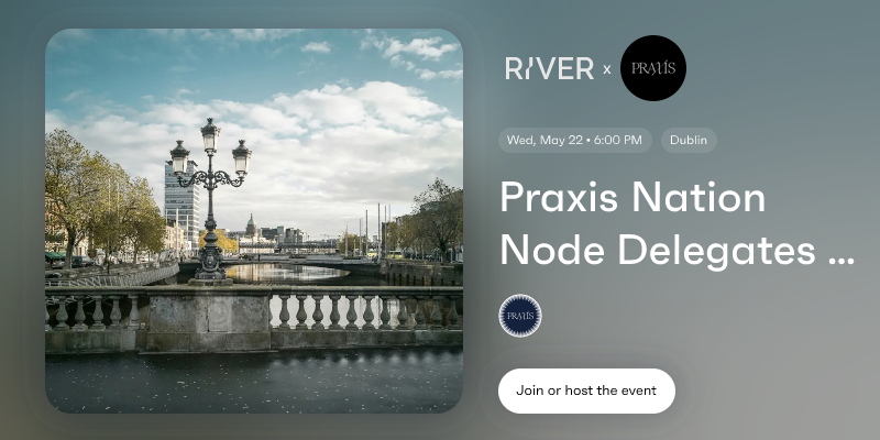 Praxis Nation Node Delegates townhall Dublin, Ireland