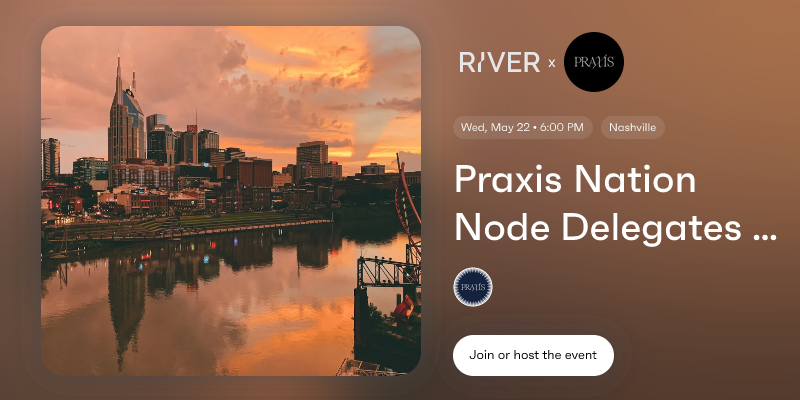 Praxis Nation Node Delegates townhall Nashville, TN