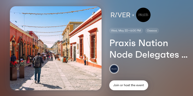 Praxis Nation Node Delegates townhall Oaxaca, Mexico