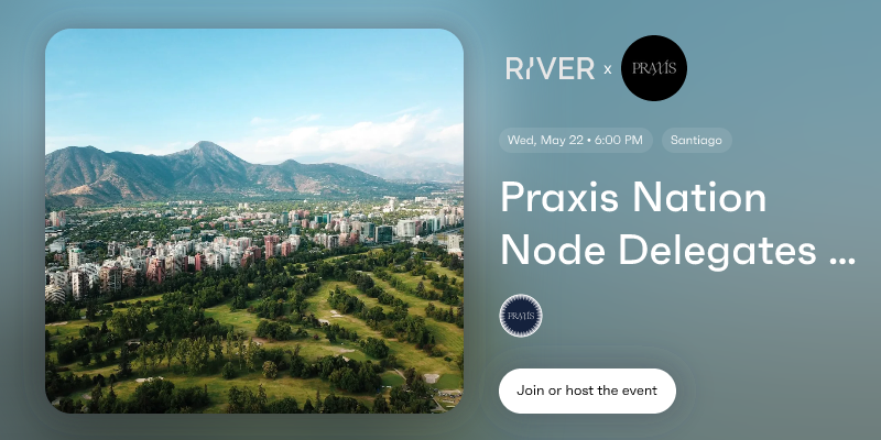 Praxis Nation Node Delegates townhall Santiago, Chile