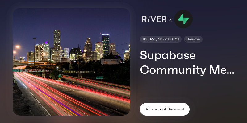 Supabase Community Meetup, Houston, TX