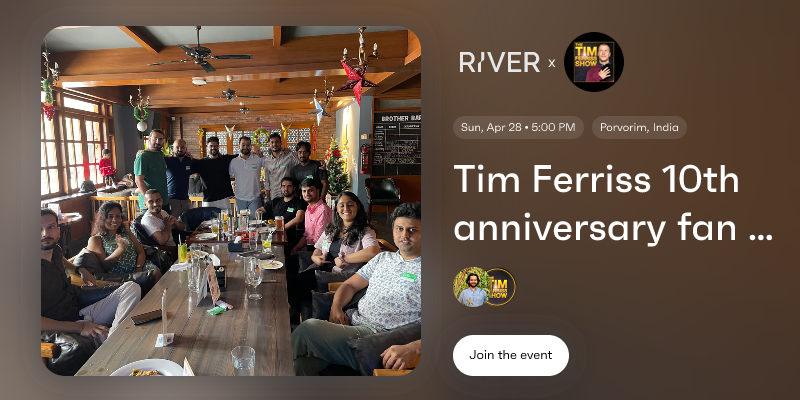 Tim Ferriss 10th anniversary fan meetup Goa